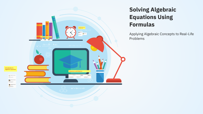 Solving Algebraic Equations Using Formulas by Joe Albert on Prezi