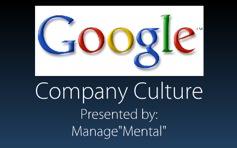 Google Company Culture by Andrew Altstadt on Prezi
