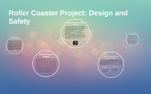 Roller Coaster Project: Design and Safety by Kaitlyn Henderson on Prezi