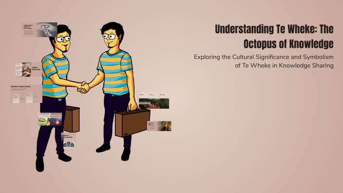Understanding Te Wheke: The Octopus of Knowledge by NIcola Seager on Prezi