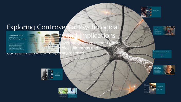 Exploring Controversial Psychological Experiments: Ethics and ...