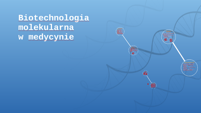 Biotechnologia molekularna by Julia Białoń on Prezi
