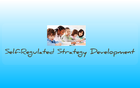 Self-Regulated Strategy Development Model by Breanna Lawrence on Prezi