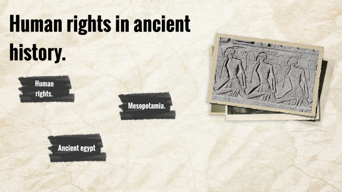 Human rights in ancient history. by Zhina Sami Wasim on Prezi