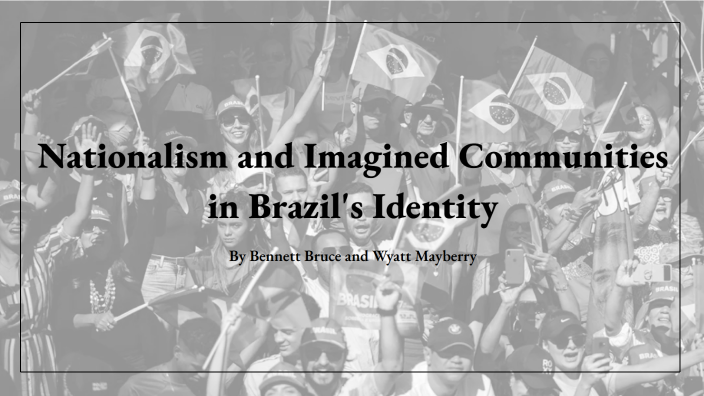 Nationalism and Identity in Brazil's Unification by Wyatt on Prezi