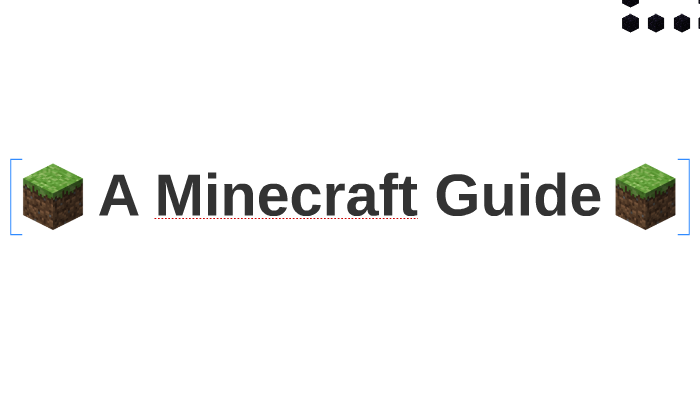 A Minecraft Guide by Joseph Gorak on Prezi