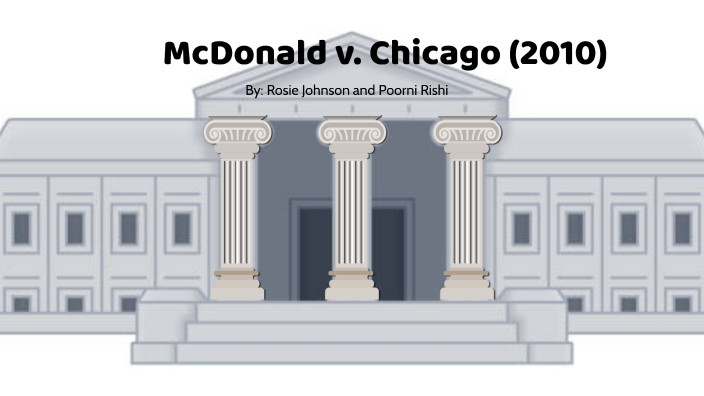 McDonald v. Chicago by Rosie Johnson on Prezi