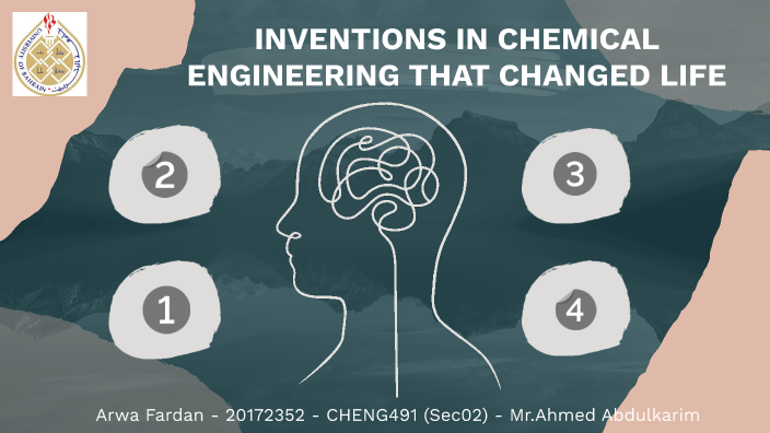 Inventions in chemical engineering that changed life by Arwa Fardan on ...
