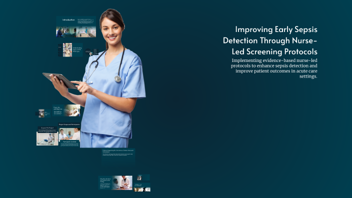 Improving Early Sepsis Detection Through Nurse-Led Screening Protocols ...