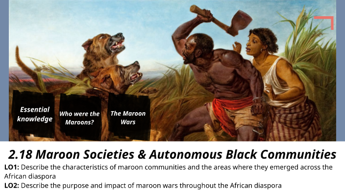 2.15 Maroon Societies & Autonomous Black Communities by Marcus Robinson ...