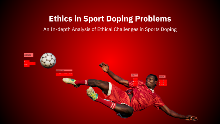 Ethics in Sport Doping Problems by Sasha Nnadi on Prezi