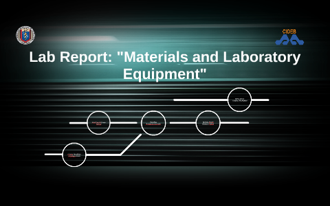 Lab Report: "Materials and Laboratory Equipmeny" by Steve Vazquez on Prezi