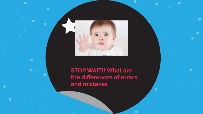 Difference between errors and mistakes by Chanumi Nissanka on Prezi