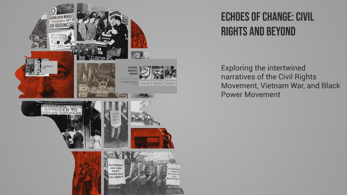 Echoes of Change: Civil Rights and Beyond by Jace Thomsen on Prezi