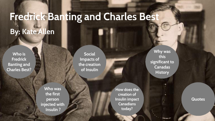 Fredrick Banting and Charles Best by kate allen on Prezi