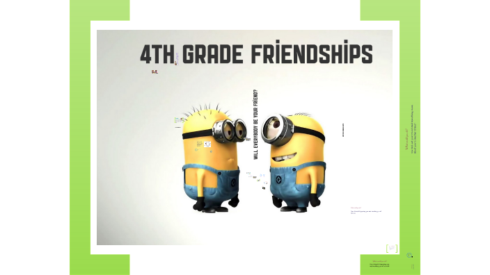 4th Grade Friendships by kelly vanskiver on Prezi