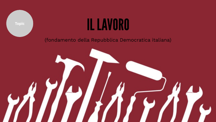IL LAVORO (fondamento della Repubblica Democratica italiana) by giada ...