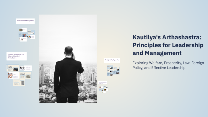 Kautilya's Arthashastra: Principles for Leadership and Management by Darshana Bhalekar on Prezi