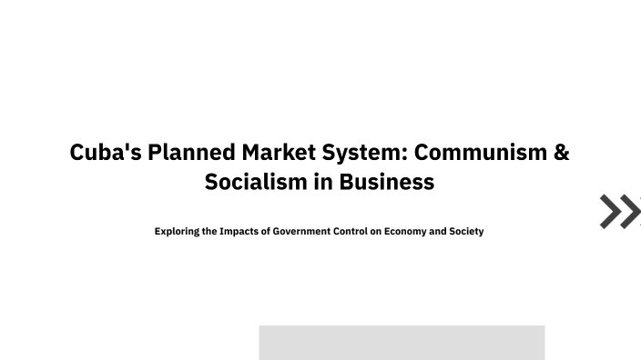 Cuba's Planned Market System: Communism & Socialism in Business by ...