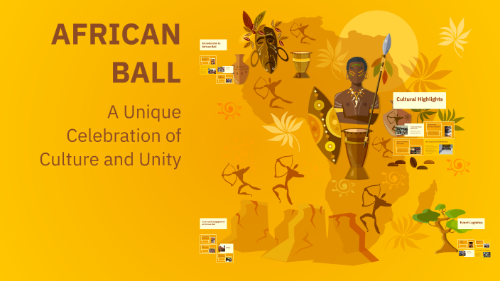 AFRICAN BALL by Valerie Oppong on Prezi
