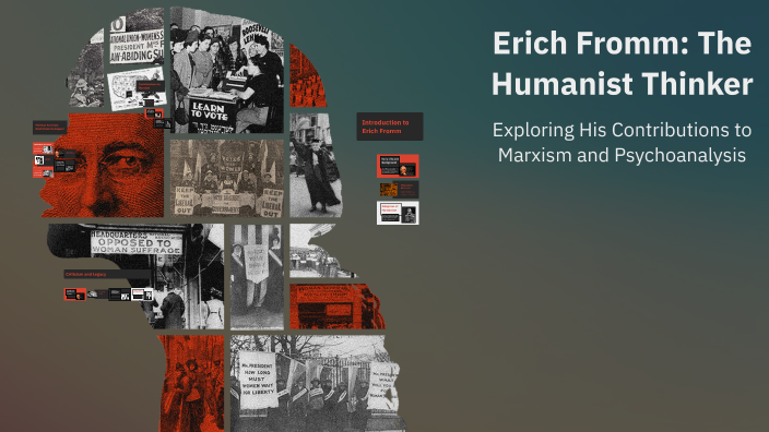 Erich Fromm: The Humanist Thinker by Asad Khan on Prezi