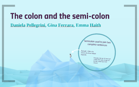 The colon and the semi-colon by Emma Haith