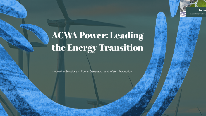 ACWA Power: Leading the Energy Transition by doaa galal on Prezi