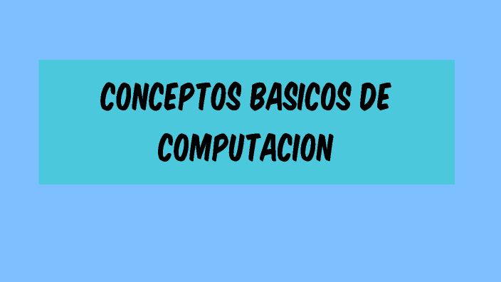 Conceptos basicos de computacion by Dayan Lozano on Prezi