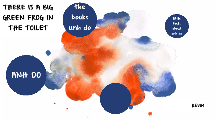 Theres a big gren frog in the toilet by kevin gholam on Prezi