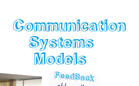 Communication systems model. by A Kel on Prezi