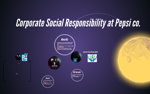 Corporate Social Responsibility at Pepsi co. by Vivek Jariwala on Prezi