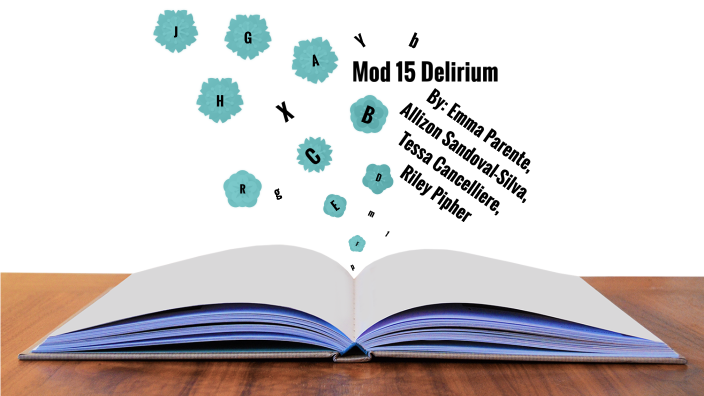 Mod 15 Delirium by Emma Parente on Prezi