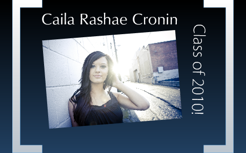Caila Cronin by Caila Cronin on Prezi