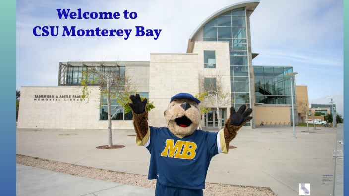 Updated Welcome to CSU Monterey Bay by CSUMB Admissions on Prezi