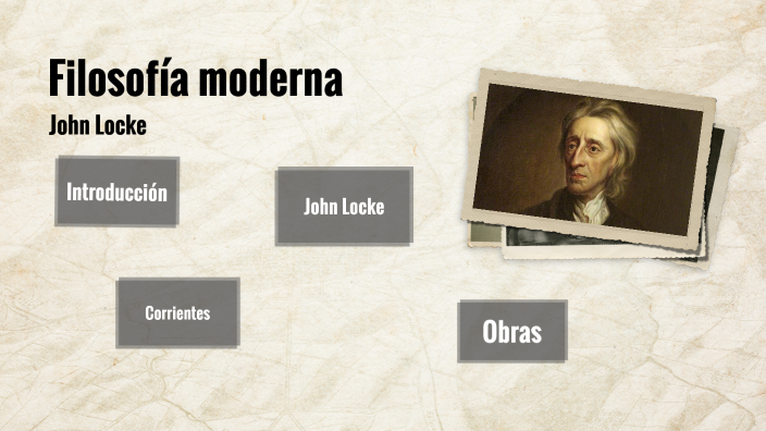 Filosofia moderna + John Locke by Helena Perez on Prezi