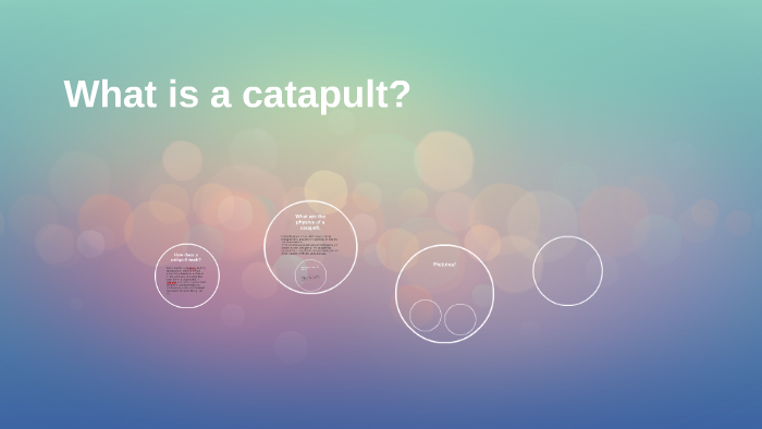 How do catapults work. by angelica gonzalez on Prezi