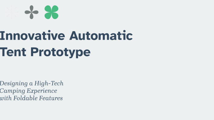 Innovative Automatic Tent Prototype by phoebe rafosala on Prezi