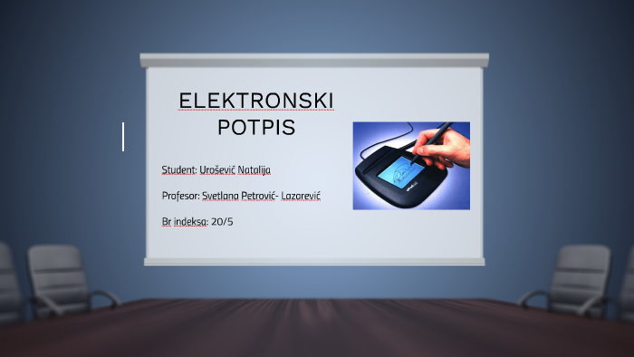ELEKTRONSKI POTPIS by Natalija Urošević on Prezi