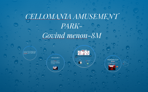 CELLOMANIA AMUSEMENT PARK by govind menon on Prezi