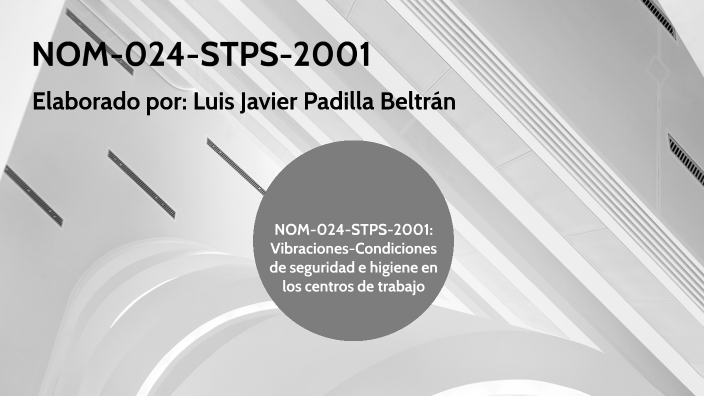 NOM-024-STPS-2001 by Luis Padilla on Prezi
