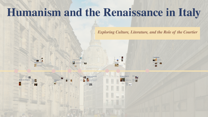 Humanism and the Renaissance in Italy by Annalisa Cavagnini on Prezi