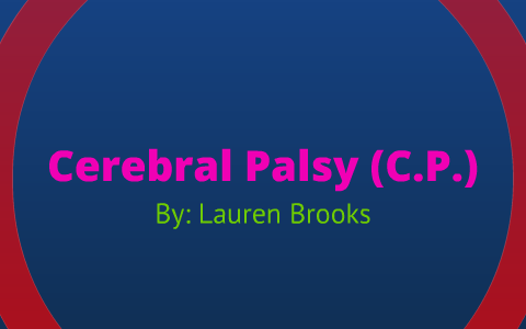 Cerebral Palsy Prezi By Lauren Brooks On Prezi