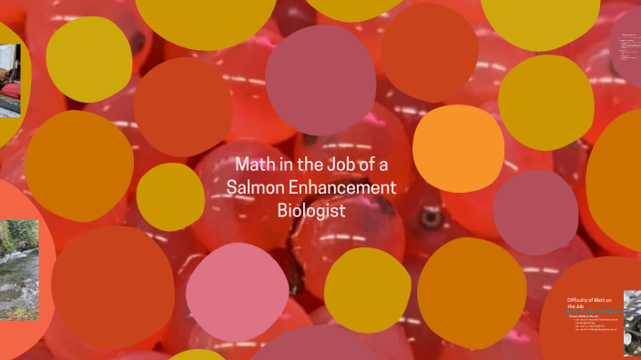 Math 107 interview-salmon enhacement by Megan Solomon on Prezi