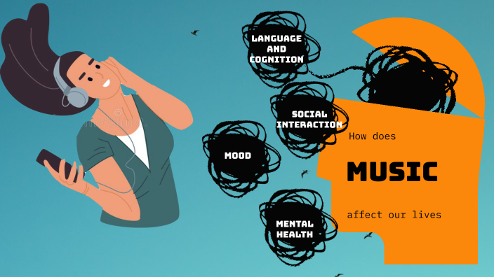 How does music affect our lives by Filipa Maudslay on Prezi