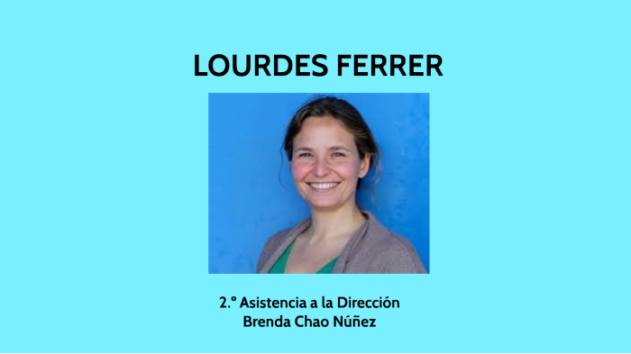 Lourdes Ferrer by Brenda Chao Núñez on Prezi