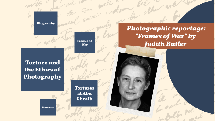 Frames of War by Judith Butler by Virginia Fidenti on Prezi