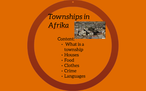 Townships in Afrika by mitchell degen on Prezi