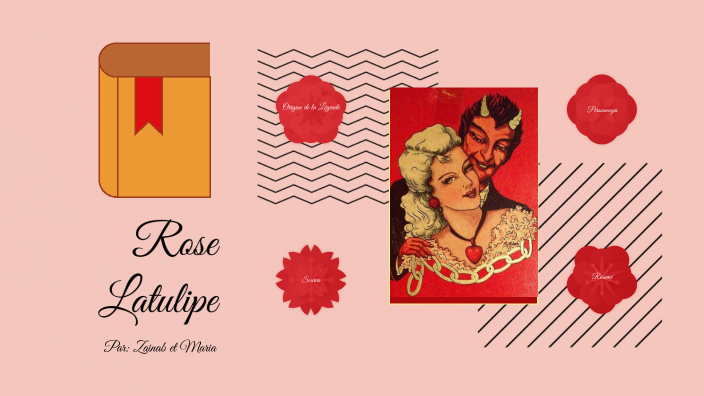 Rose Latulipe by Maria Fernanda Garcia Vilchez on Prezi