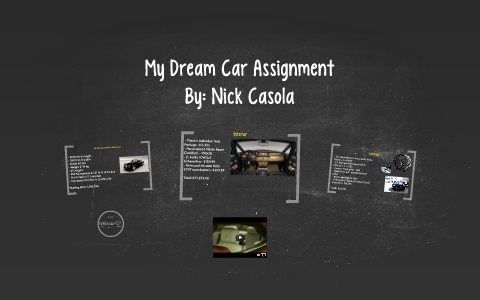 Dream Car Assignment by Nick Casola on Prezi