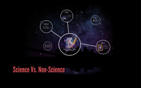 Science Vs. Non-Science by gabrielle mento on Prezi